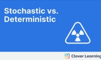Stochastic vs. Deterministic | Video Lesson | Clover Learning
