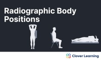 Radiographic Body Positions | Video Lesson | Clover Learning